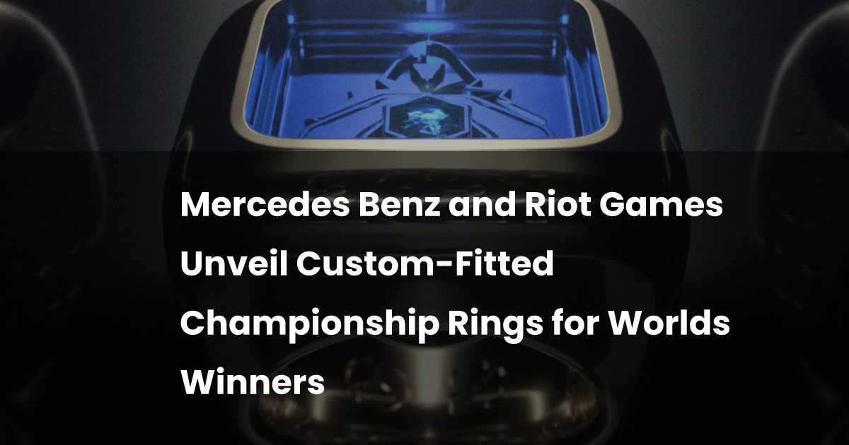 Mercedes Benz and Riot Games Unveil Custom-Fitted Championship Rings ...