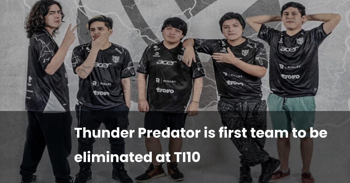 Thunder Predator is first team to be eliminated at TI10 | esports.gg