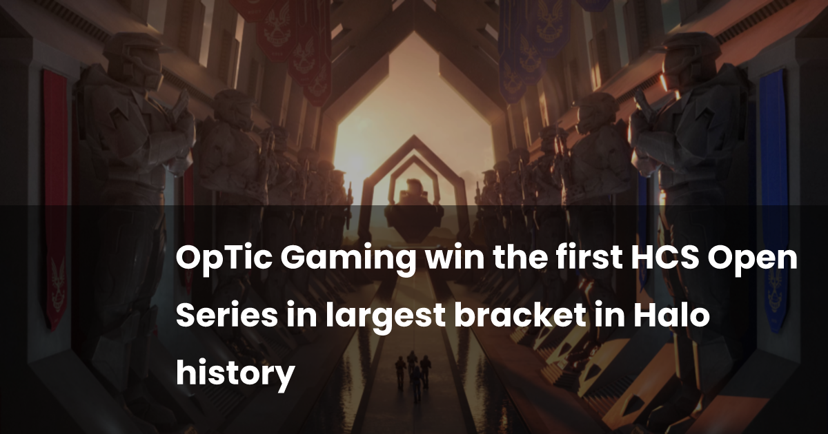 OpTic Gaming win the first HCS Open Series in largest bracket in Halo ...