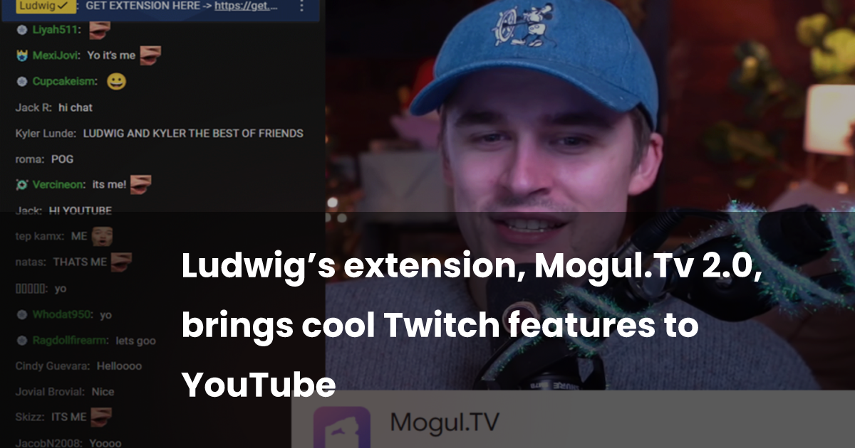Ludwig’s extension, Mogul.Tv 2.0, brings cool Twitch features to ...