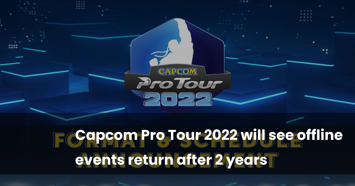 Capcom Pro Tour 2022 will see offline events return after 2 years ...