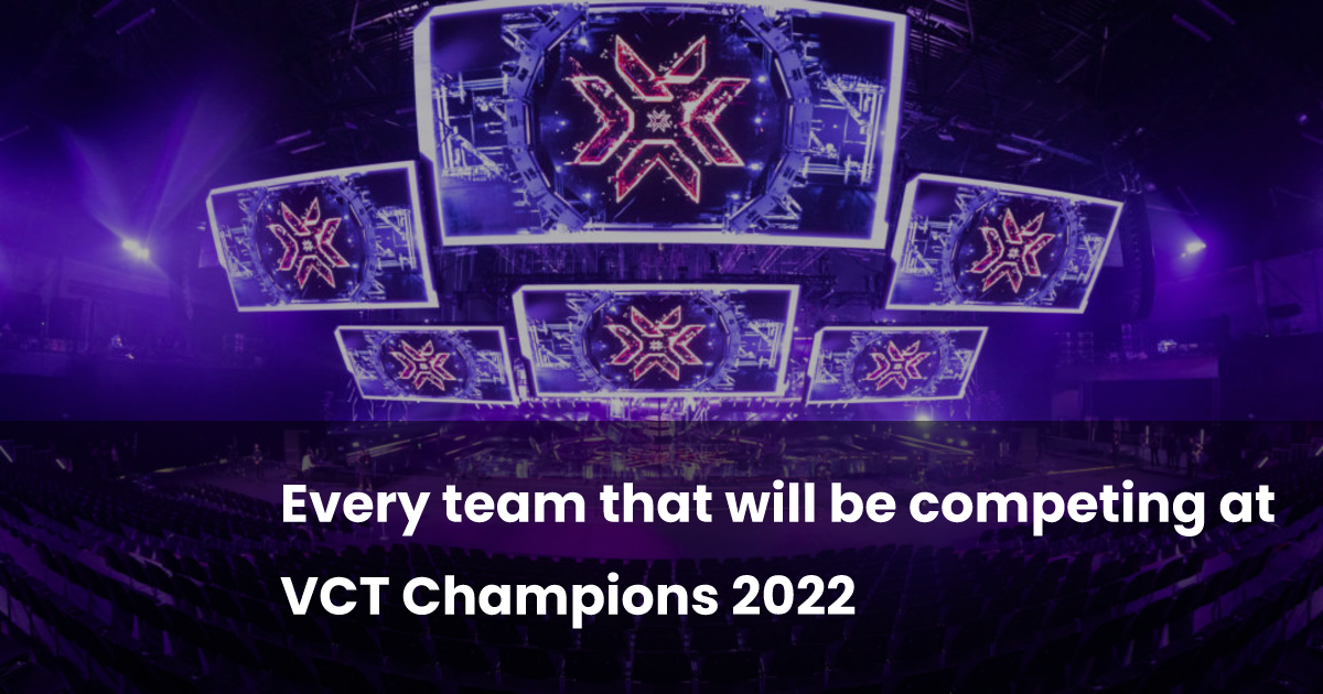 Every team that will be competing at VCT Champions 2022 | esports.gg