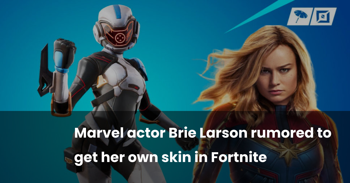 Marvel actor Brie Larson rumored to get her own skin in Fortnite ...