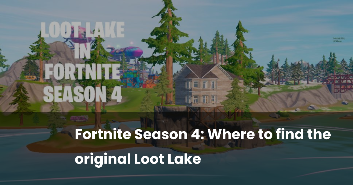 Fortnite Season 4: Where to find the original Loot Lake | esports.gg