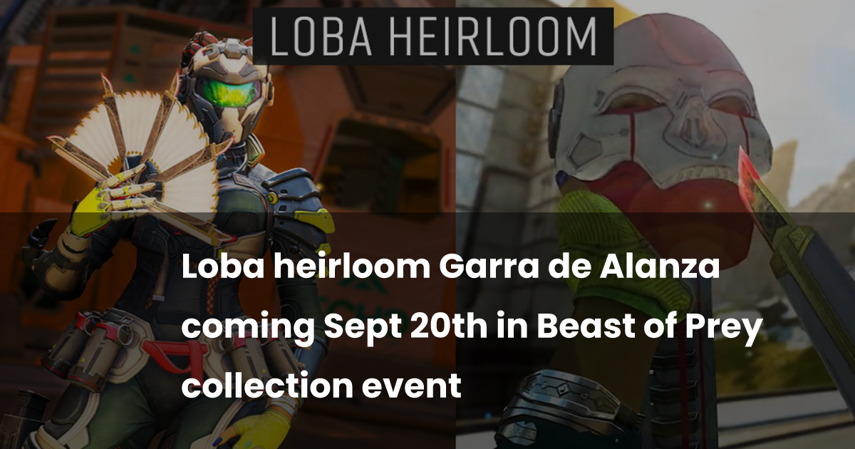 Loba heirloom Garra de Alanza coming Sept 20th in Beast of Prey ...