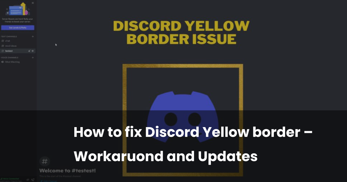 How to fix Discord Yellow border – Workaruond and Updates | esports.gg