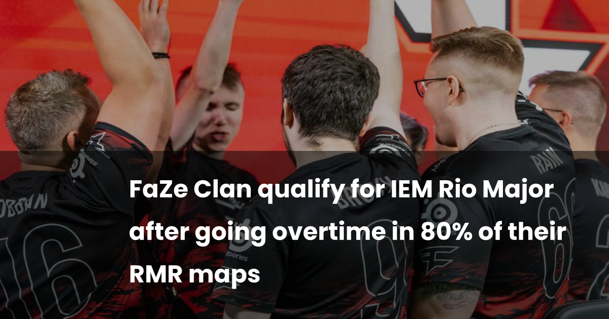 FaZe Clan qualify for IEM Rio Major after going overtime in 80% of ...