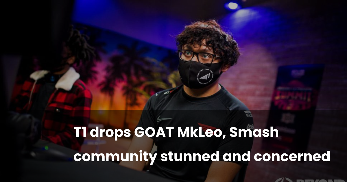 T1 drops GOAT MkLeo, Smash community stunned and concerned | esports.gg