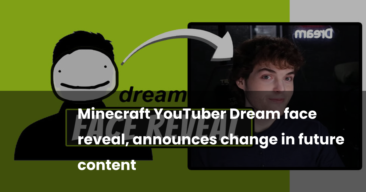 Minecraft YouTuber Dream face reveal, announces change in future ...