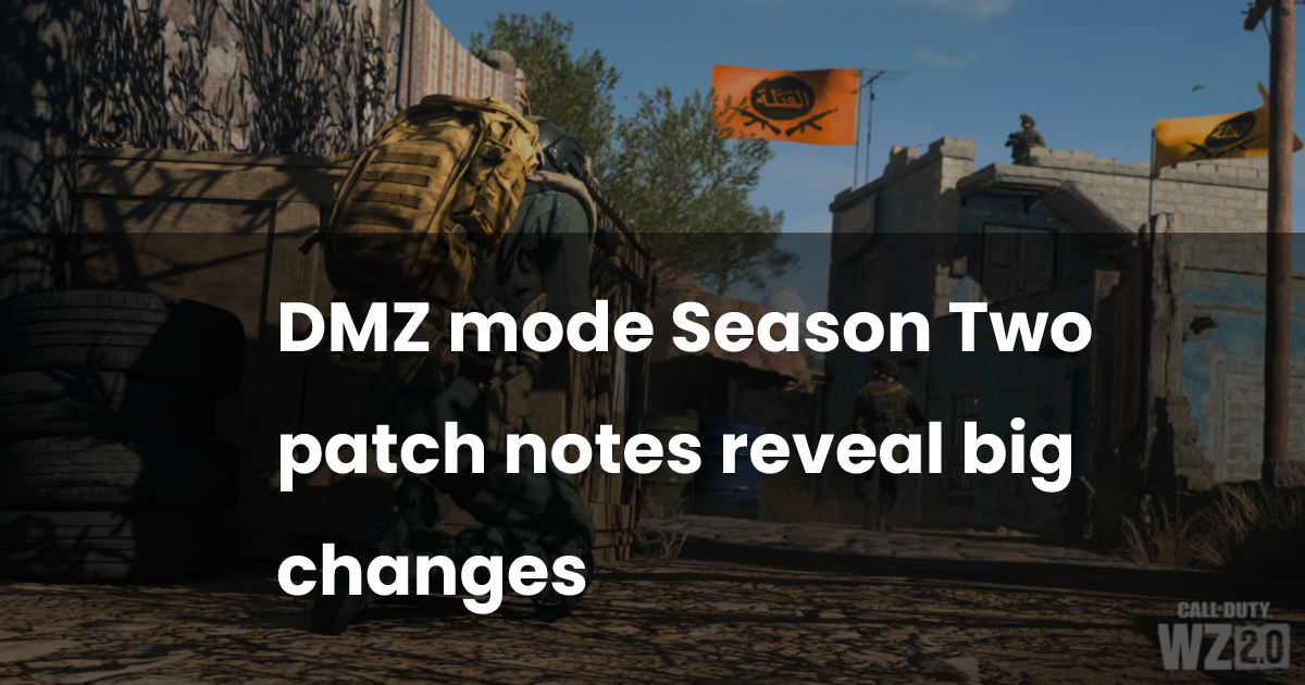 DMZ mode Season Two patch notes reveal big changes | esports.gg