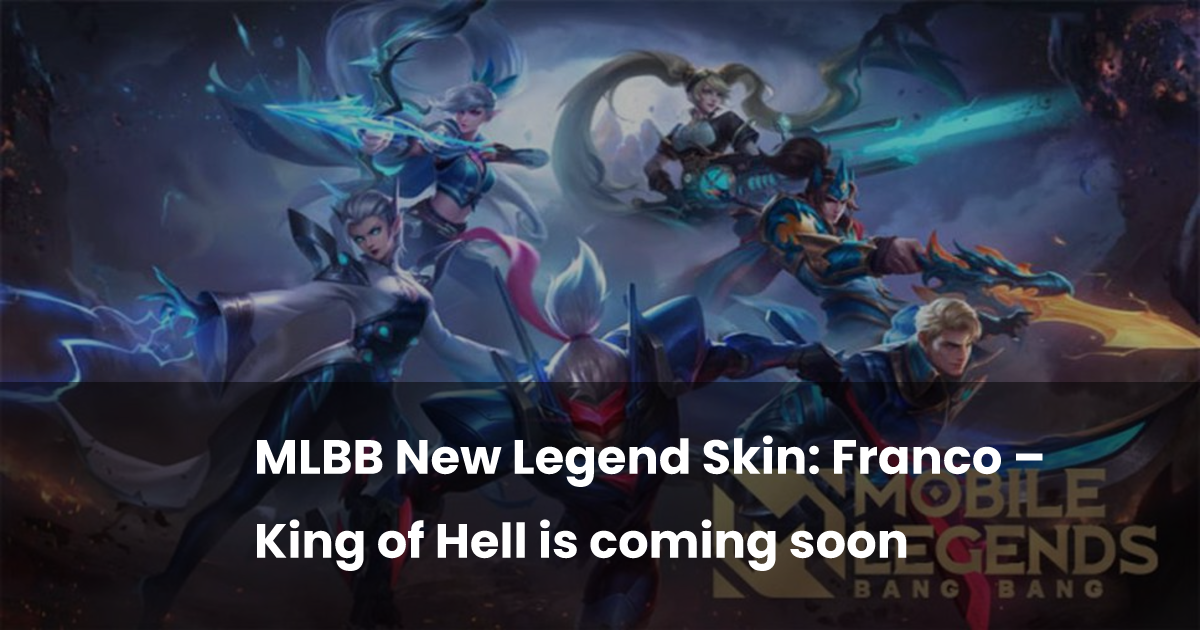 MLBB New Legend Skin: Franco – King of Hell is coming soon | esports.gg