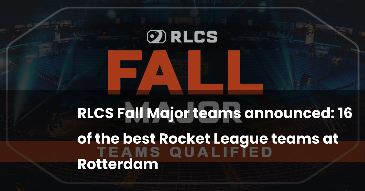 RLCS Fall Major teams announced: 16 of the best Rocket League teams at ...