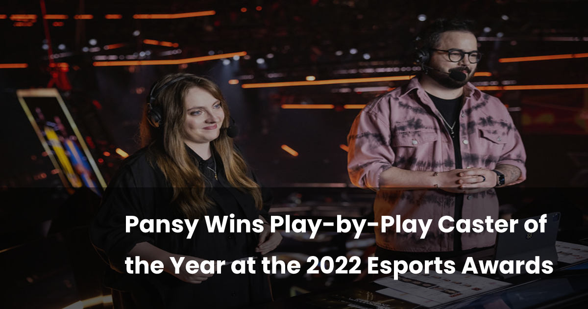 Pansy Wins Play-by-Play Caster of the Year at the 2022 Esports Awards ...