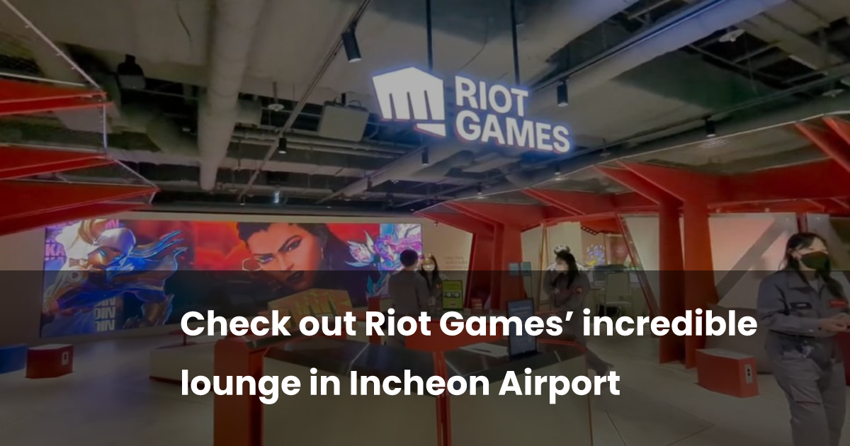 Check out Riot Games’ incredible lounge in Incheon Airport | esports.gg