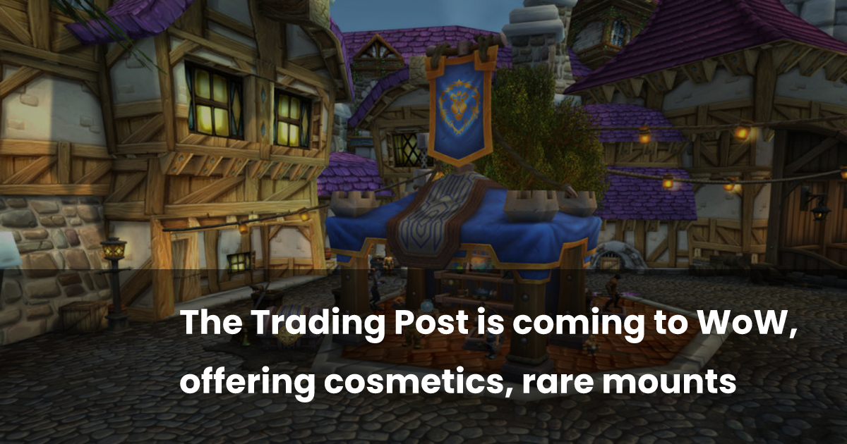 The Trading Post is coming to WoW, offering cosmetics, rare mounts ...