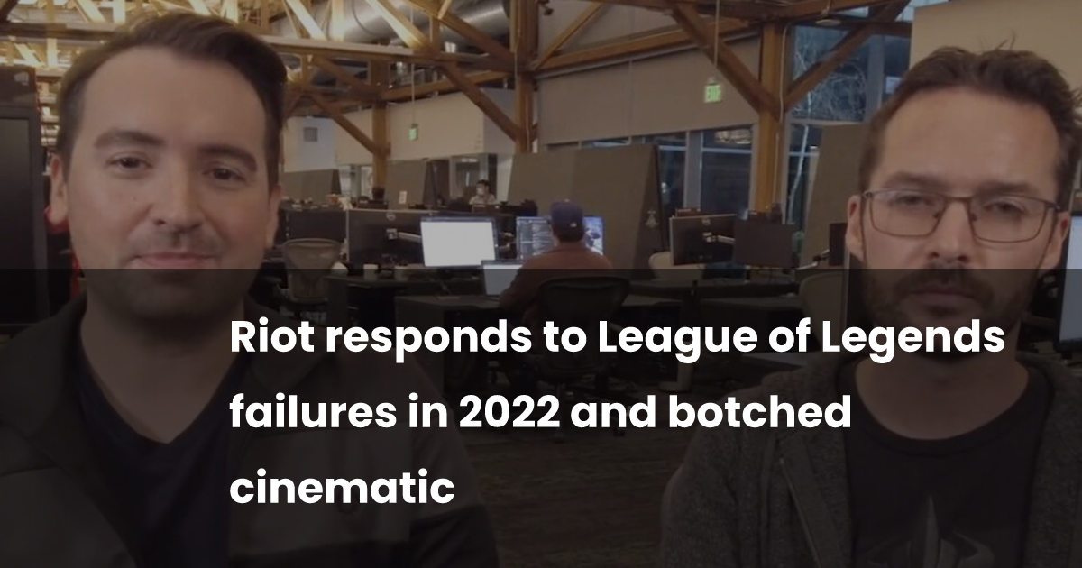 Riot responds to League of Legends failures in 2022 and botched ...