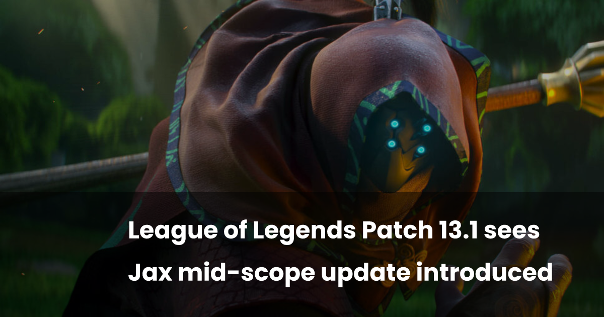 League of Legends Patch 13.1 sees Jax mid-scope update introduced ...