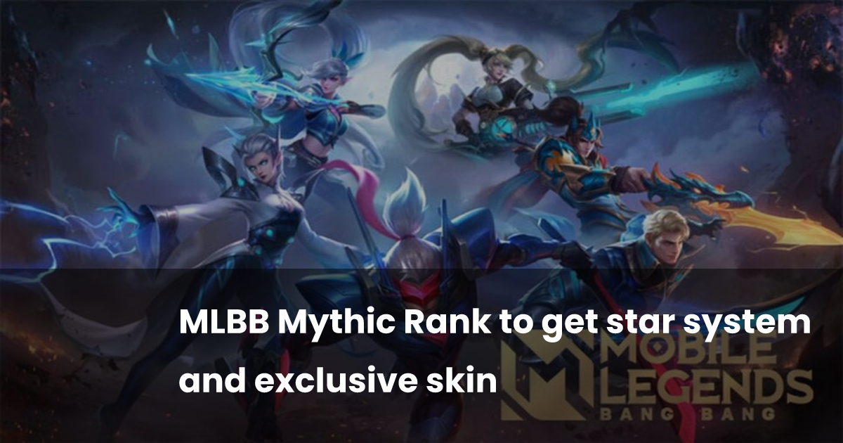 MLBB Mythic Rank to get star system and exclusive skin | esports.gg