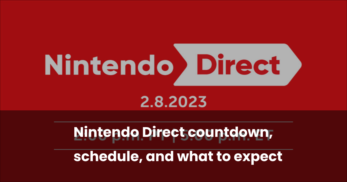 Nintendo Direct countdown, schedule, and what to expect | esports.gg
