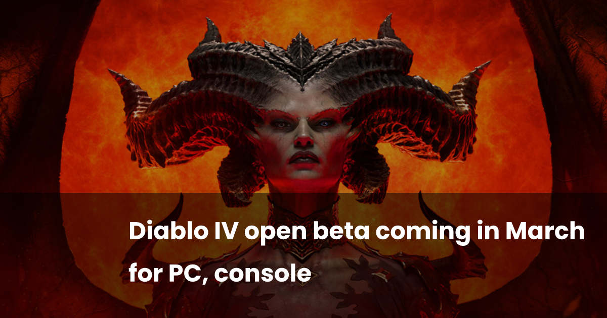 Diablo IV open beta coming in March for PC, console | esports.gg