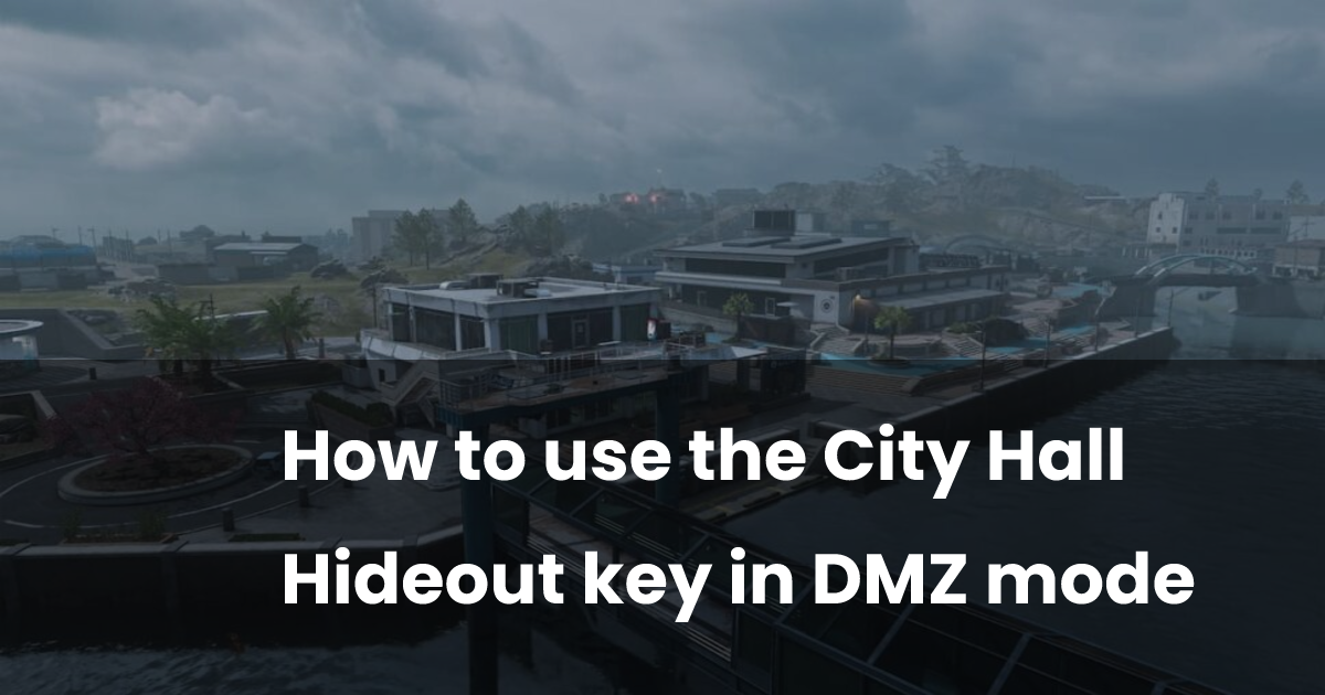 How to use the City Hall Hideout key in DMZ mode | esports.gg