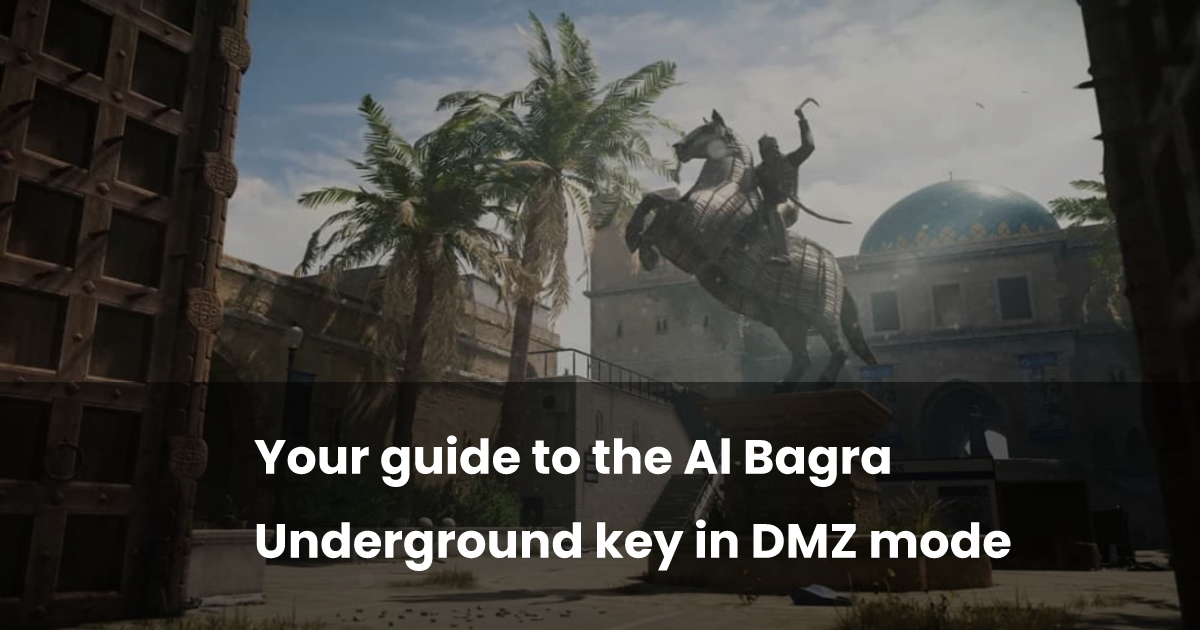 Your guide to the Al Bagra Underground key in DMZ mode | esports.gg