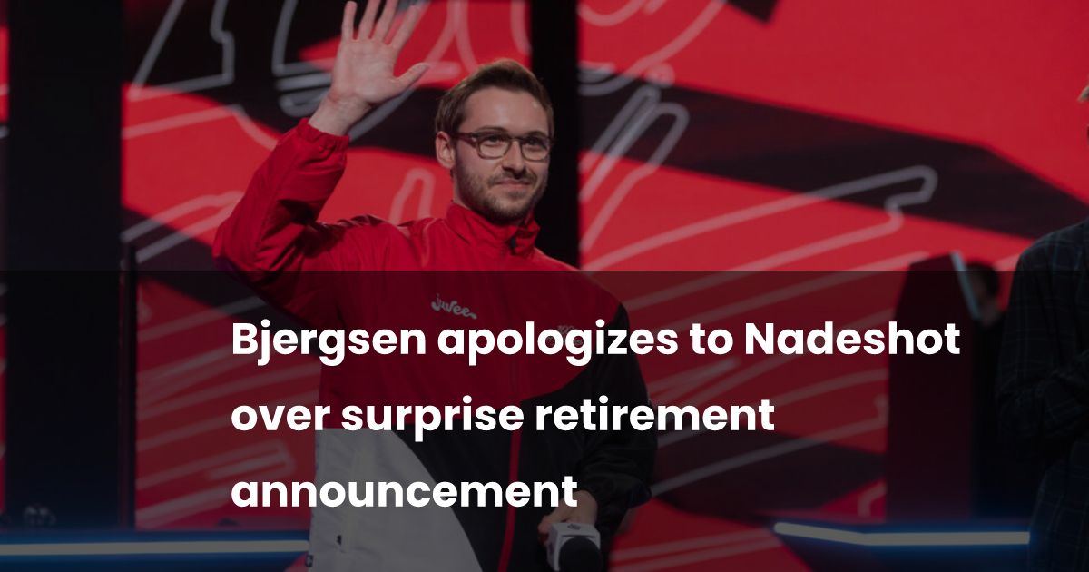 Bjergsen apologizes to Nadeshot over surprise retirement announcement ...