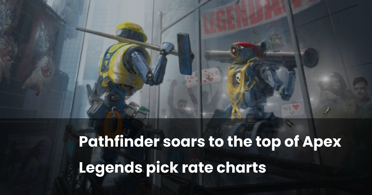 Pathfinder soars to the top of Apex Legends pick rate charts | esports.gg