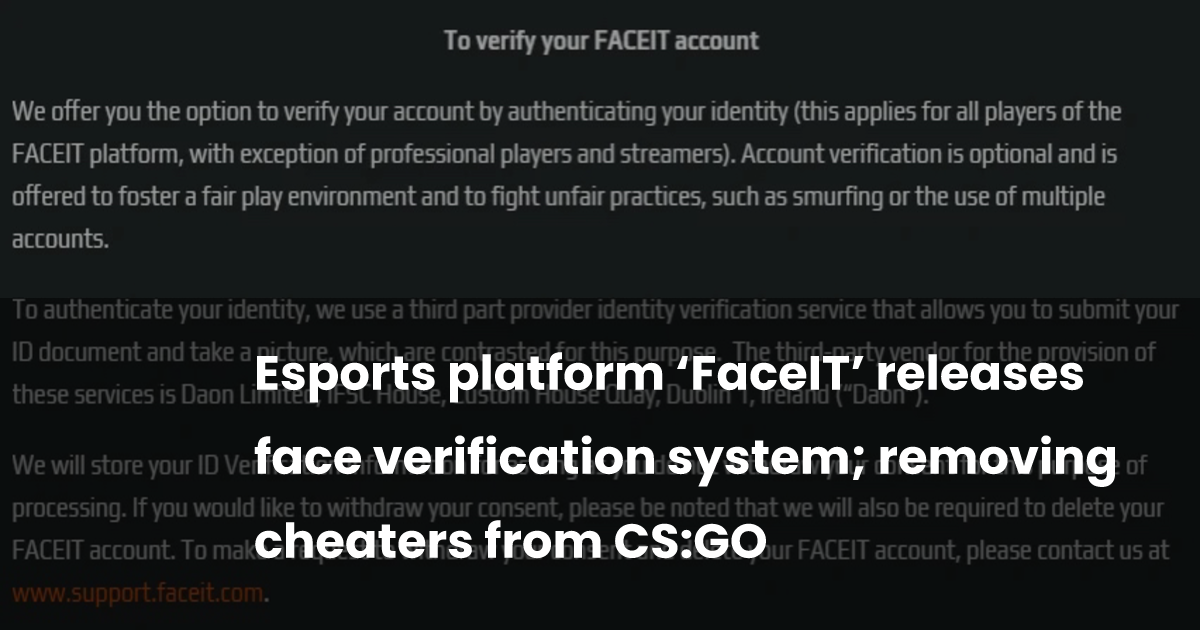 Esports platform ‘FaceIT’ releases face verification system; removing ...