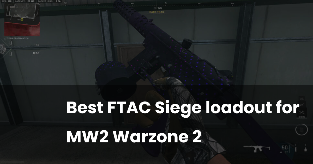 Best FTAC Siege loadout for MW2 Warzone 2 | esports.gg