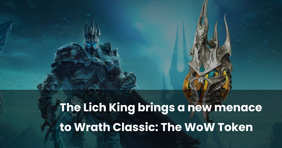 The Lich King brings a new menace to Wrath Classic: The WoW Token ...