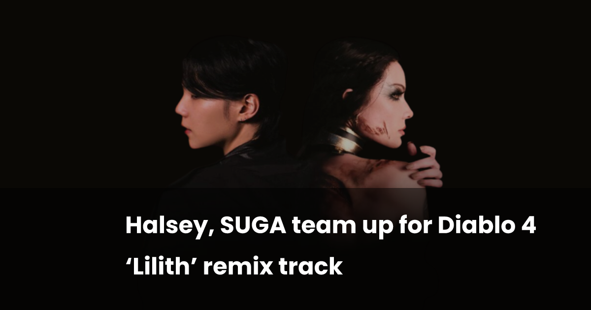 Halsey, SUGA team up for Diablo 4 ‘Lilith’ remix track | esports.gg