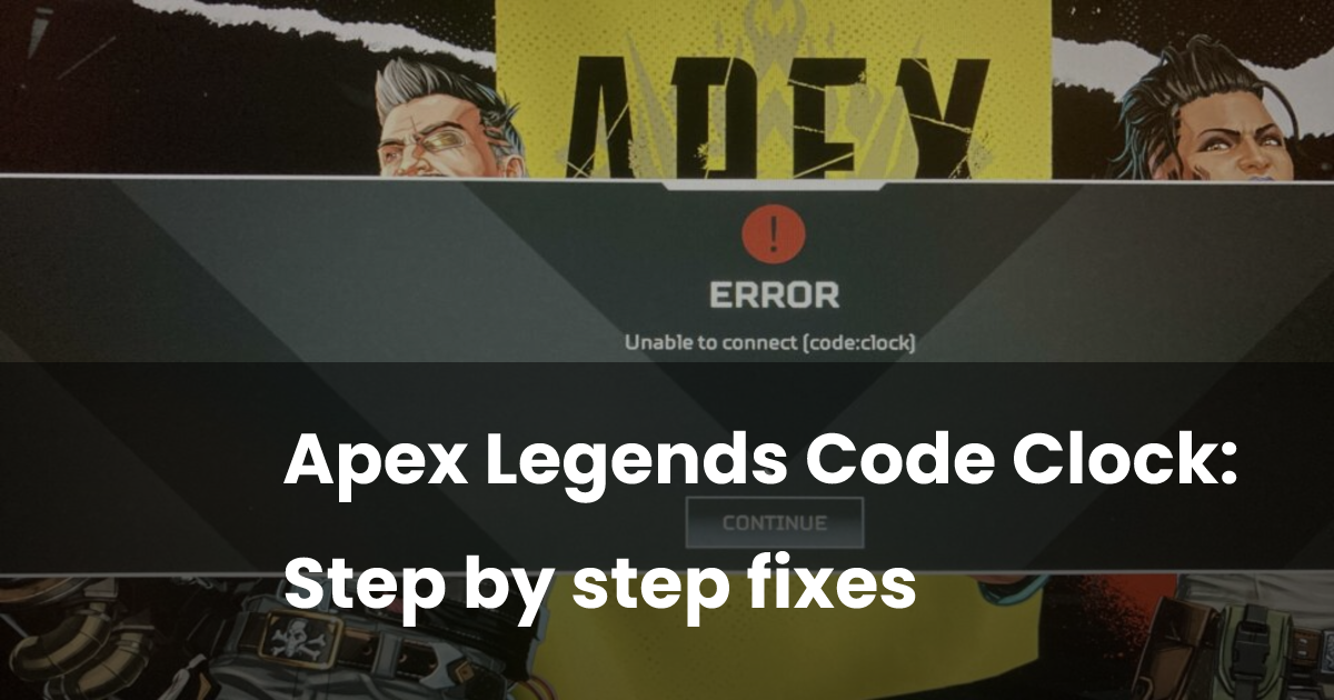 Apex Legends Code Clock: Step by step fixes | esports.gg