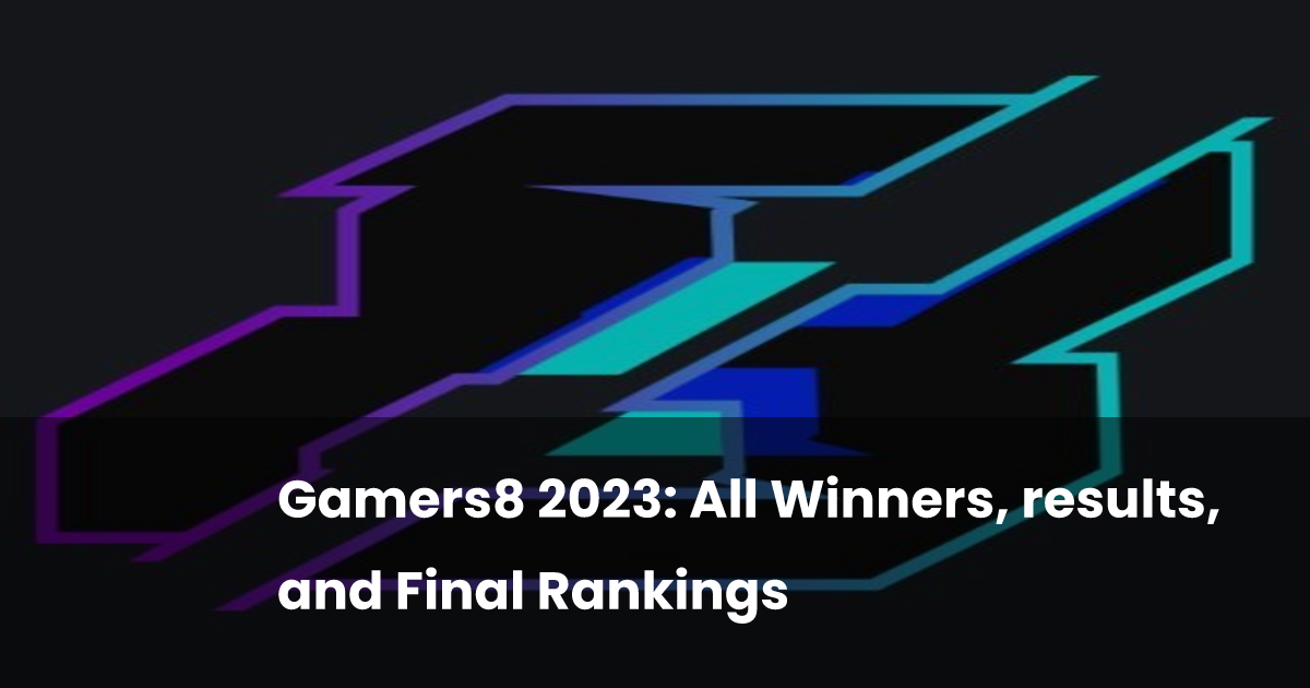 Gamers8 2023: All Winners, results, and Final Rankings | esports.gg