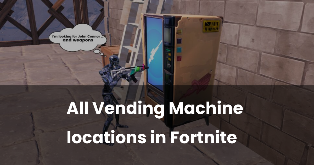 All Vending Machine locations in Fortnite | esports.gg