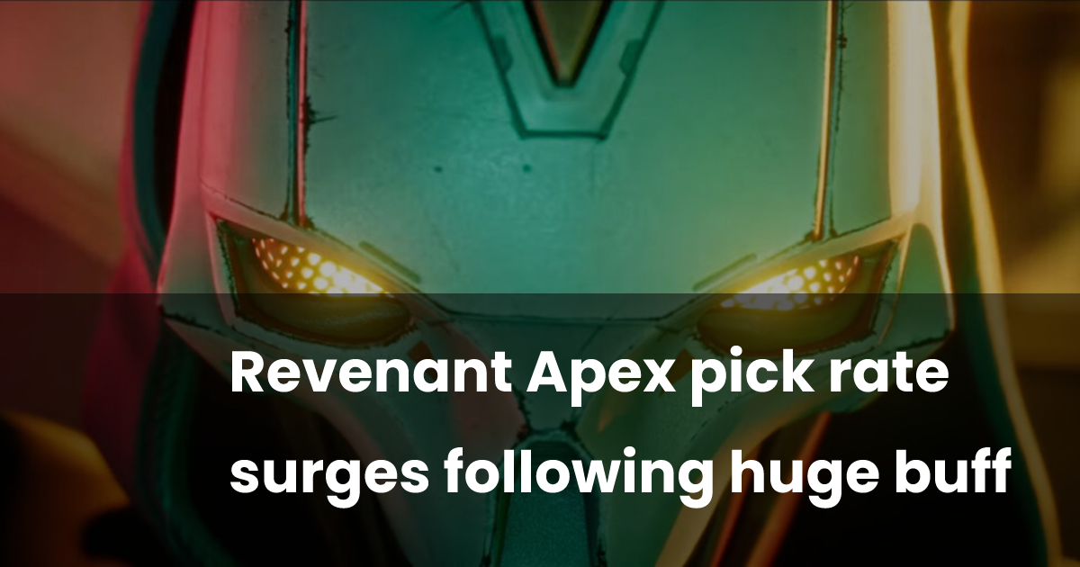 Revenant Apex pick rate surges following huge buff | esports.gg