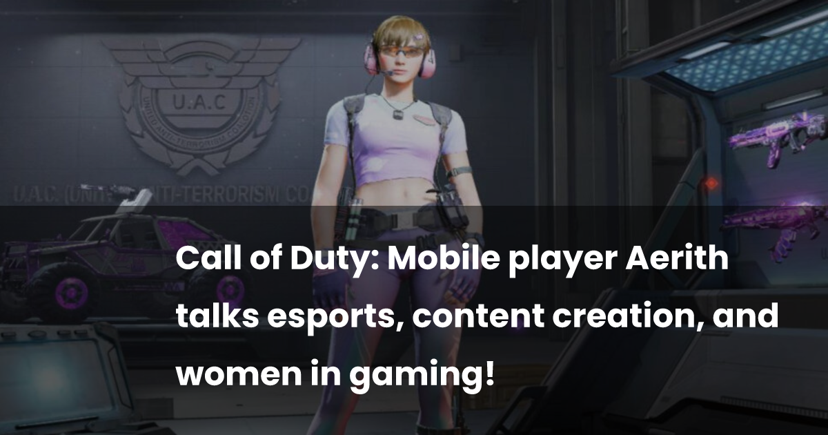 Call of Duty: Mobile player Aerith talks esports, content creation, and ...