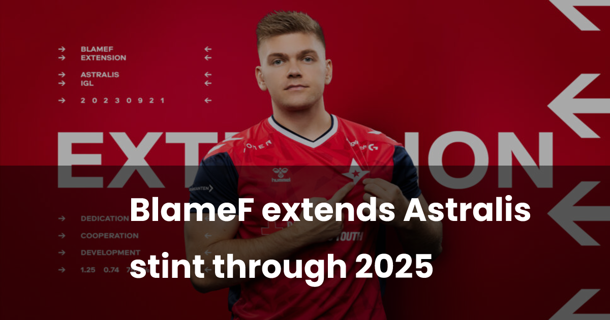 BlameF extends Astralis stint through 2025 | esports.gg