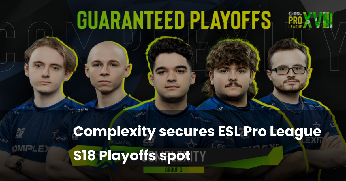 Complexity secures ESL Pro League S18 Playoffs spot | esports.gg
