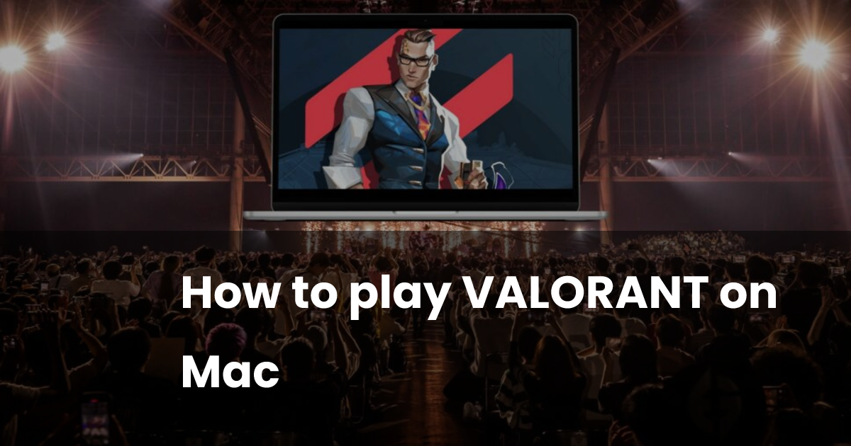 How to play VALORANT on Mac | esports.gg