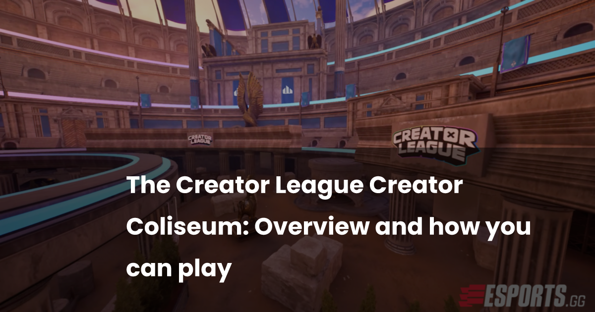 The Creator League Creator Coliseum: Overview and how you can play ...