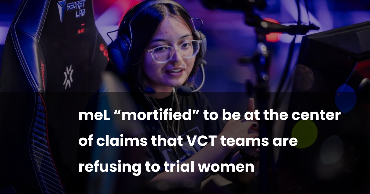 meL “mortified” to be at the center of claims that VCT teams are ...