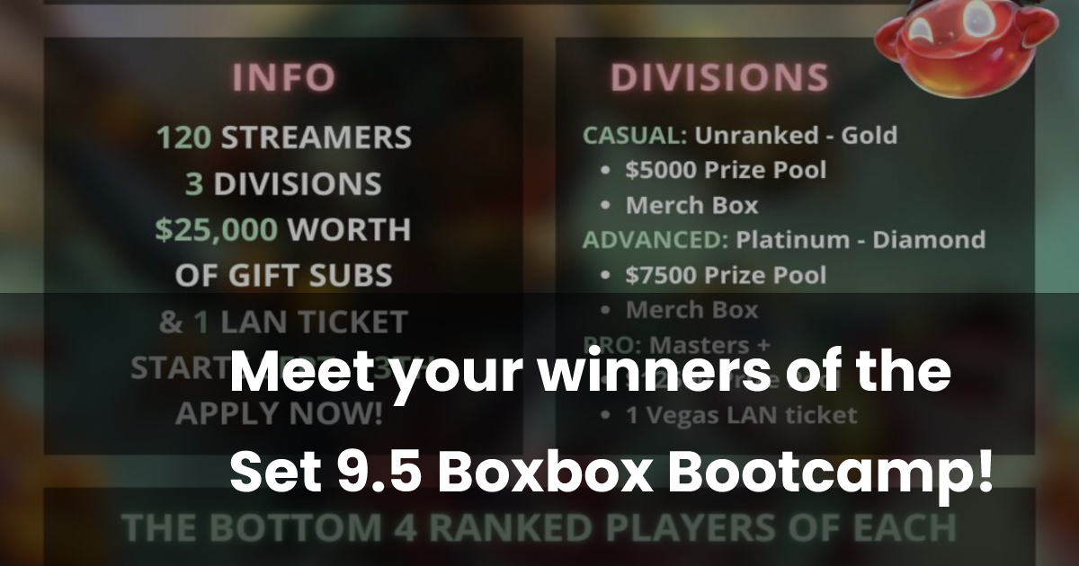 Meet your winners of the Set 9.5 Boxbox Bootcamp! | esports.gg
