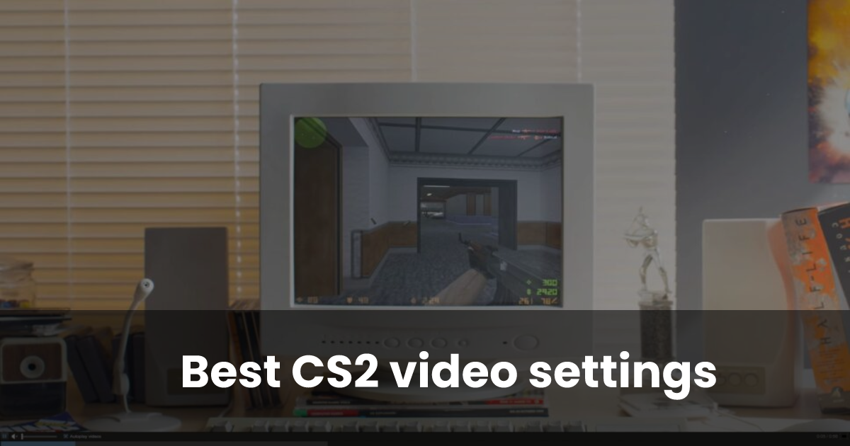 Best CS2 video settings | esports.gg