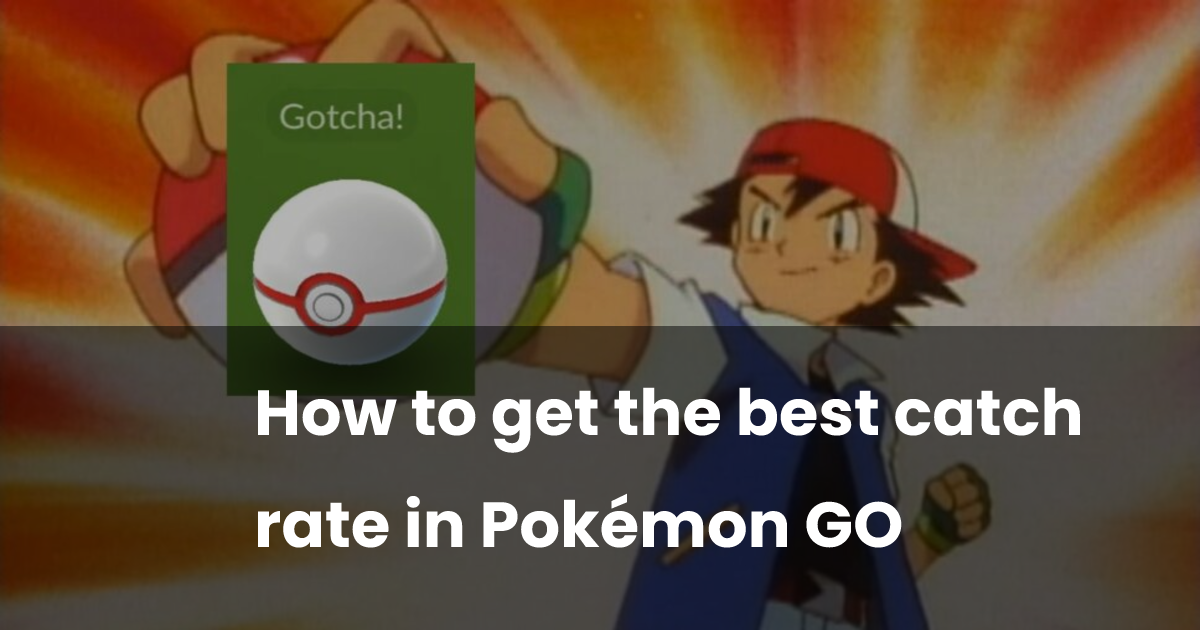 How to get the best catch rate in Pokémon GO | esports.gg