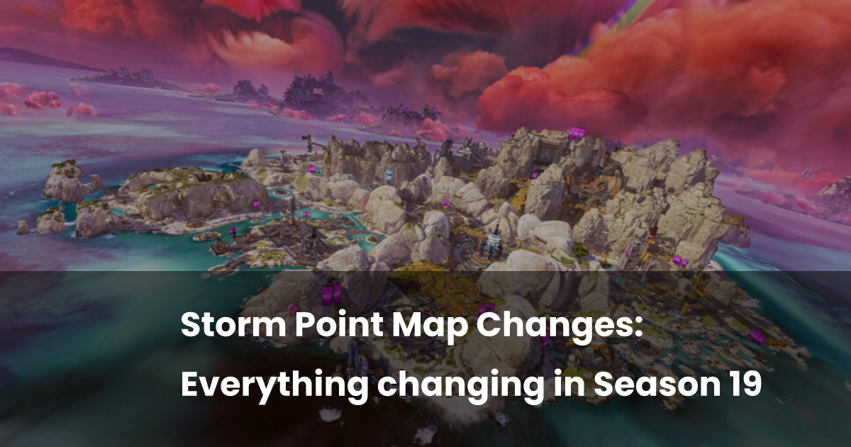 Storm Point Map Changes: Everything changing in Season 19 | esports.gg