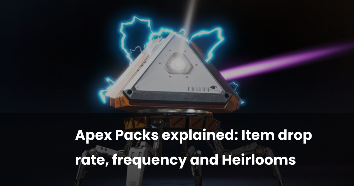 Apex Packs explained: Item drop rate, frequency and Heirlooms | esports.gg