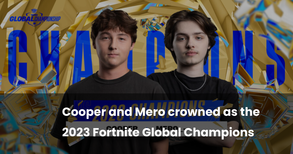 Cooper and Mero crowned as the 2023 Fortnite Global Champions | esports.gg