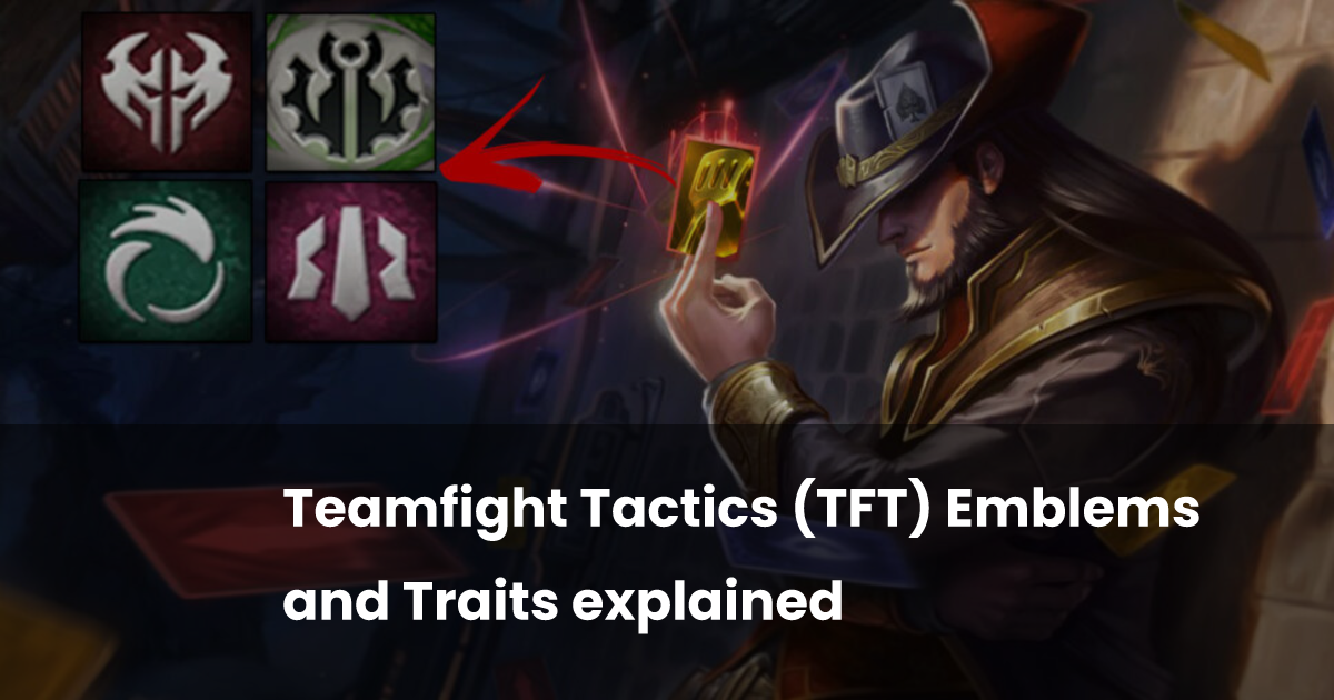 Teamfight Tactics (TFT) Emblems and Traits explained | esports.gg