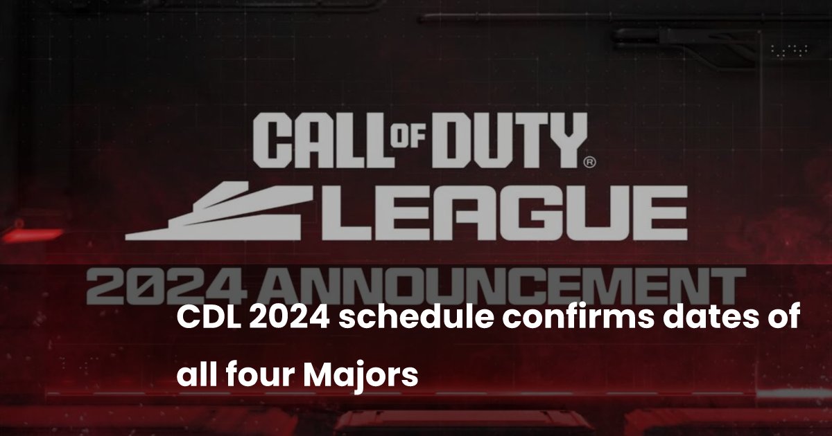 CDL 2024 schedule confirms dates of all four Majors | esports.gg